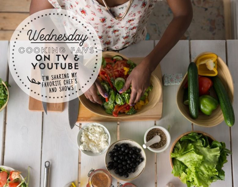 Wednesday: My Favorite Cooking Shows on TV & YouTube