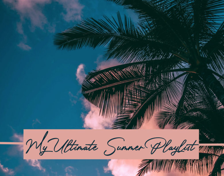 My Ultimate Summer Playlist