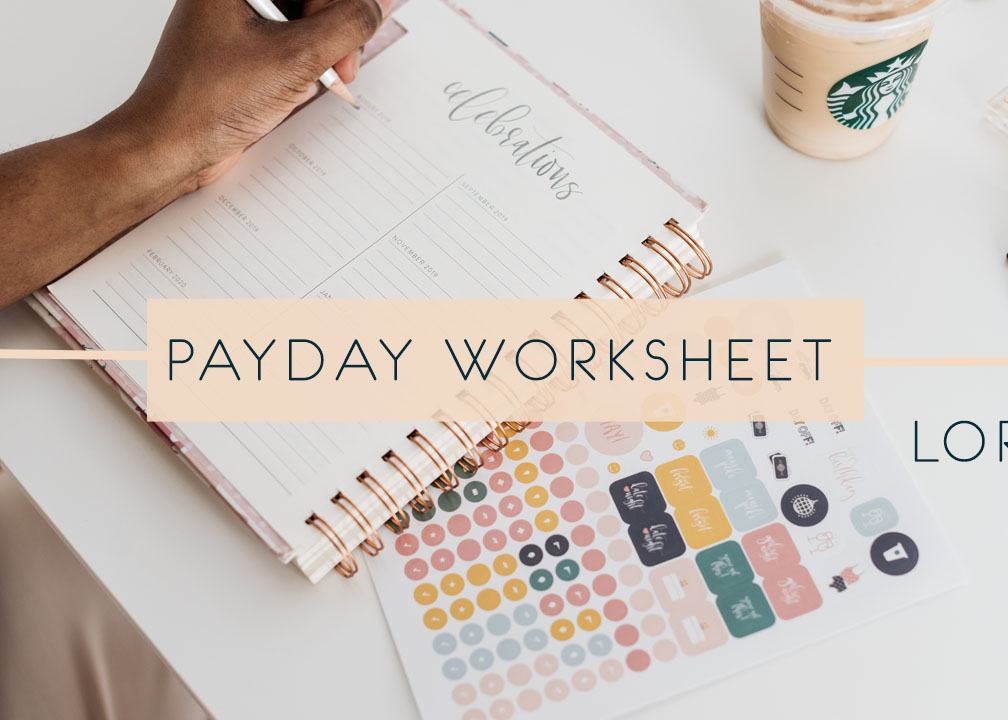New Payday Worksheet A Lifestyle Blog New Payday Worksheet A Lifestyle Blog