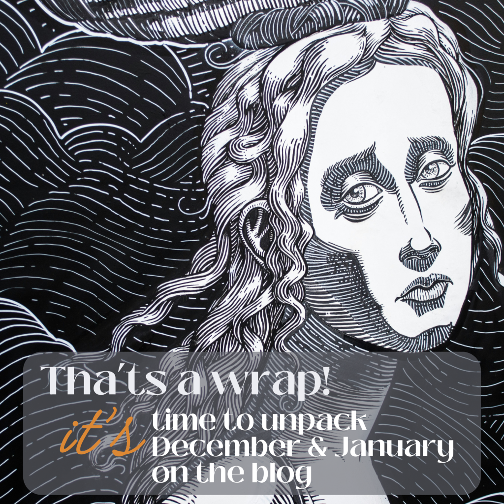 That's a Wrap! Time To Unpack December and January on the Blog