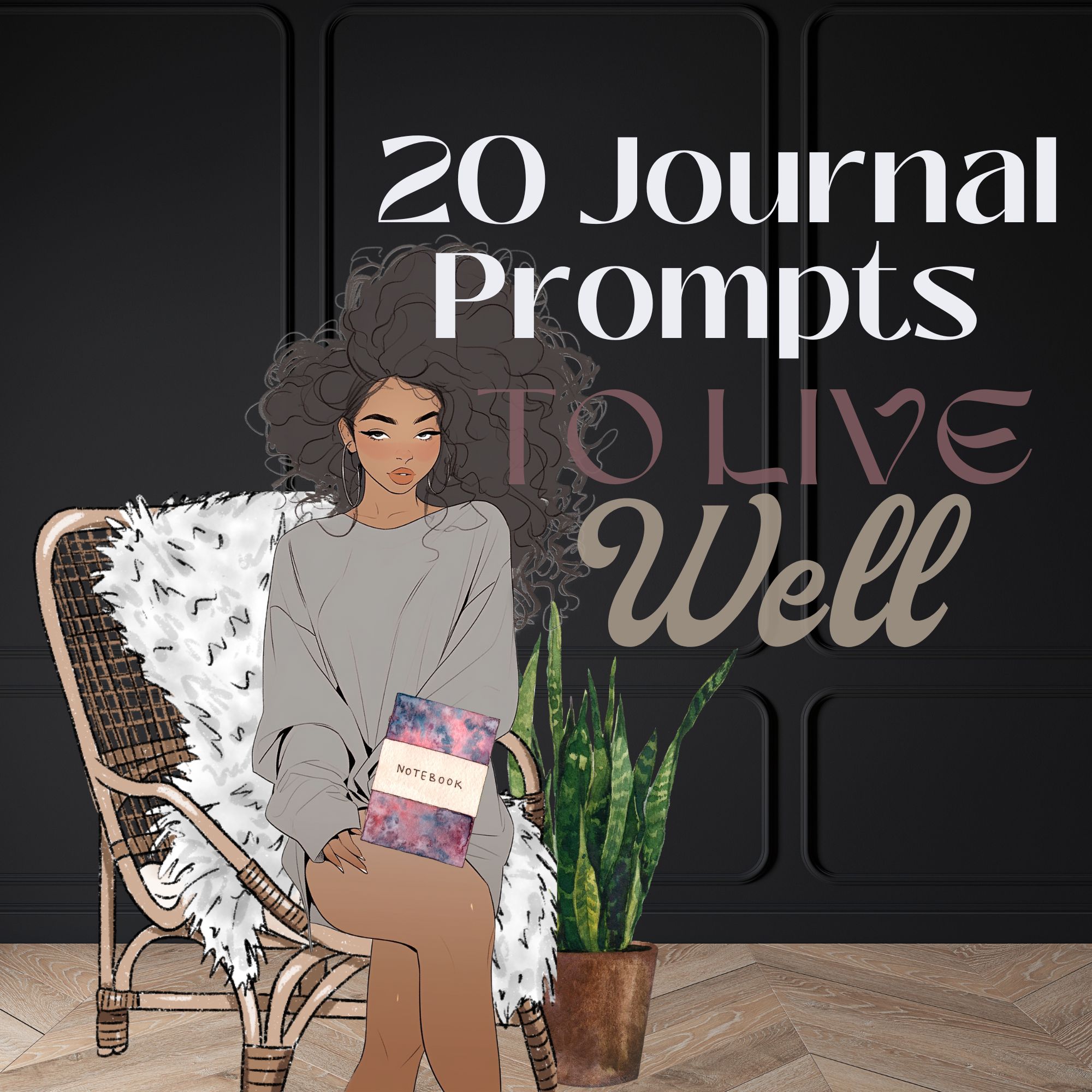 20 Journal Prompts To Live Well