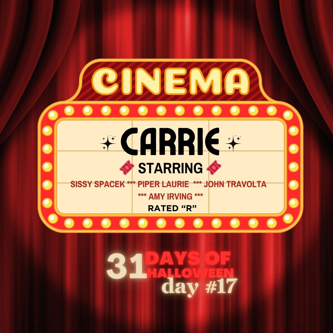 31 Days of Halloween in Movies: Day #17 (Carrie, 1976)