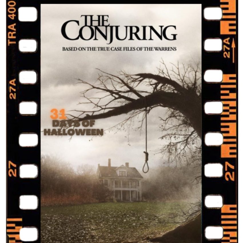 31 Days of Halloween in Movies: Day #11 (The Conjuring)