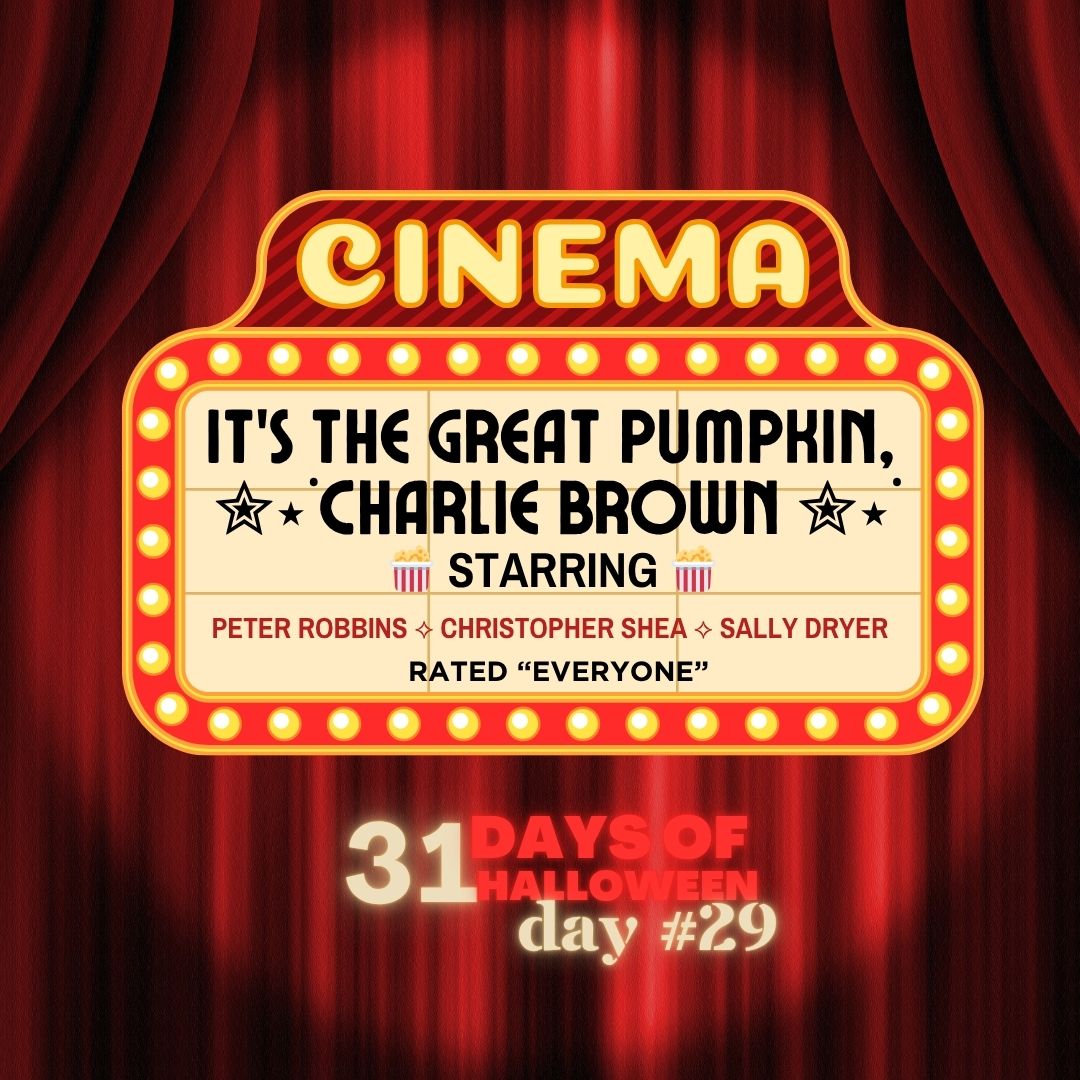 31 Days of Halloween in Movies: Day #29 "Fav" (It's the Great Pumpkin ...